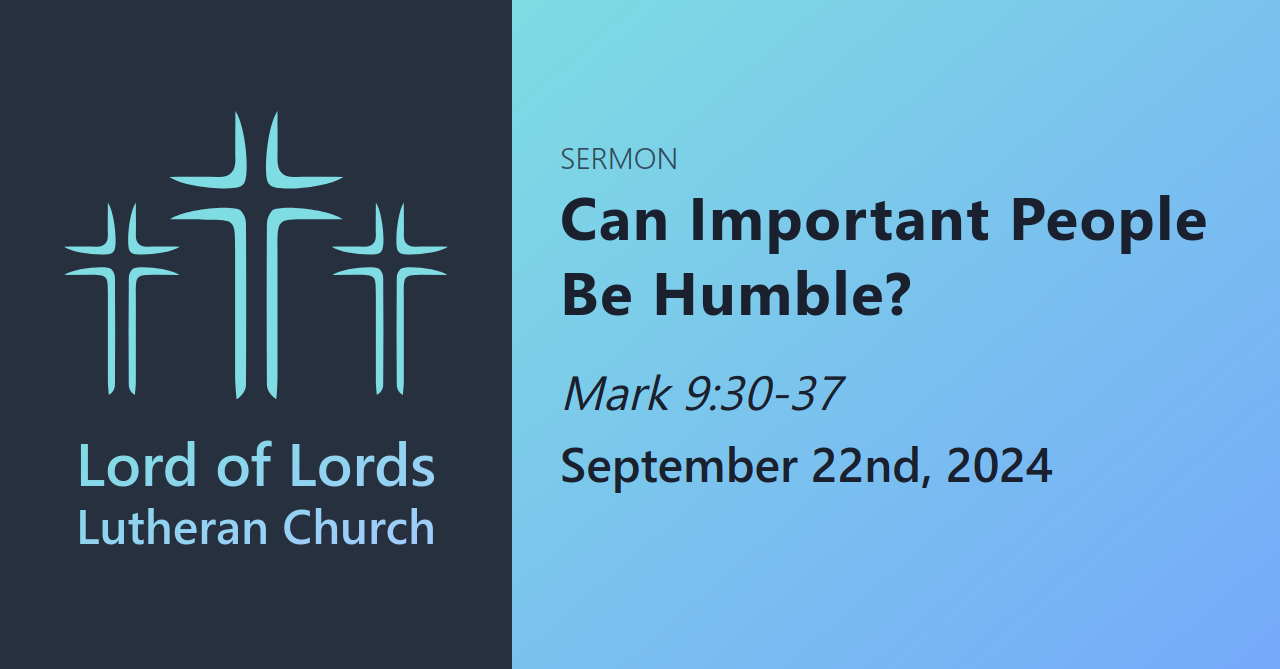 Can Important People Be Humble? | Lord of Lords Lutheran Church