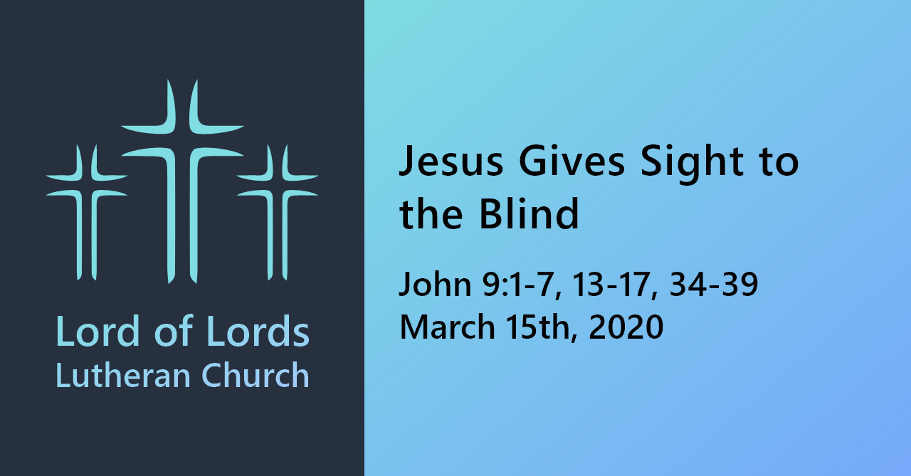 Jesus Gives Sight to the Blind | Lord of Lords Lutheran Church